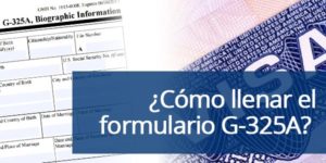 ¿Cómo llenar el formulario G-325A? (Ejemplo Línea por Línea)
